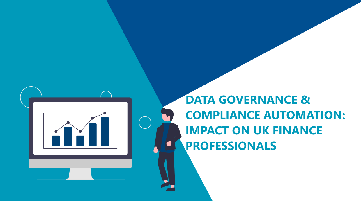 Data Governance & Compliance Automation: Impact on UK Finance Professionals